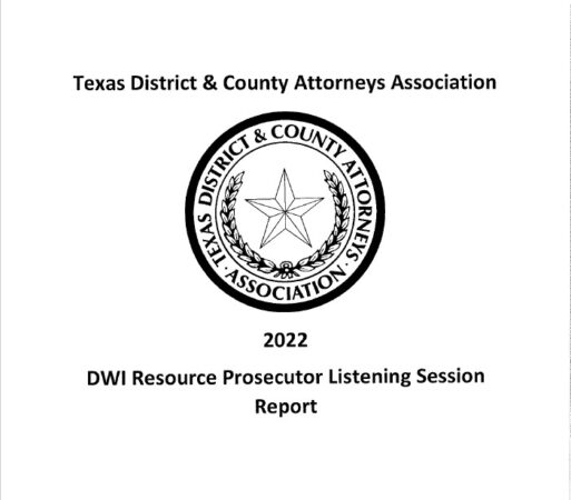 2022 DWI Resource Prosecutor Listening Session Report – Texas Impaired ...